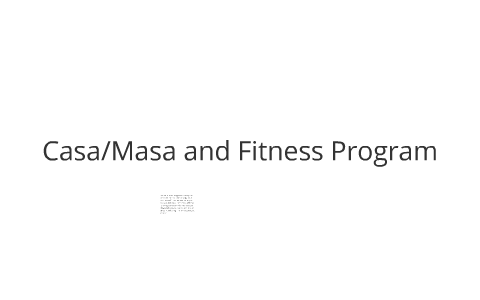 casa/meca and the fitness program by chaz man on Prezi