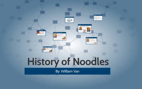History of Noodles by Will Van on Prezi