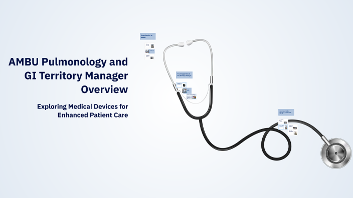 AMBU Pulmonology and GI Territory Manager Overview by PJ Stroebel on Prezi