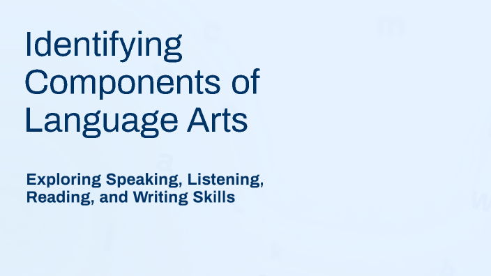 Identifying Components of Language Arts by JASHANPREET KAUR on Prezi