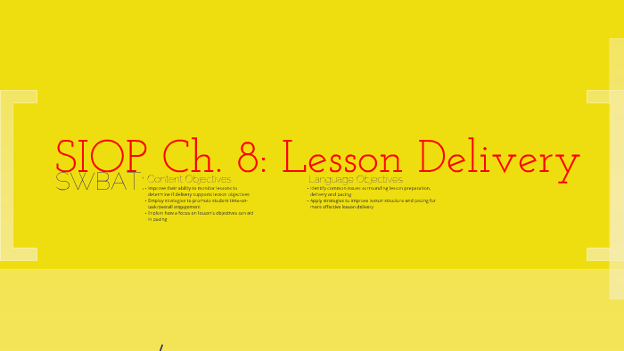 SIOP Model: Lesson Delivery (ELL) by on Prezi