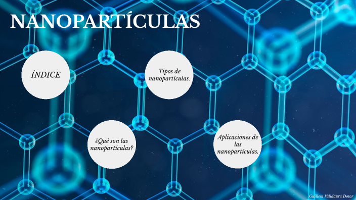 LAS NANOPARTÍCULAS by Guillem valldaura on Prezi