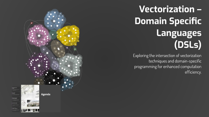 Vectorization – Domain Specific Languages (DSLs) by Ravnoor Singh on Prezi