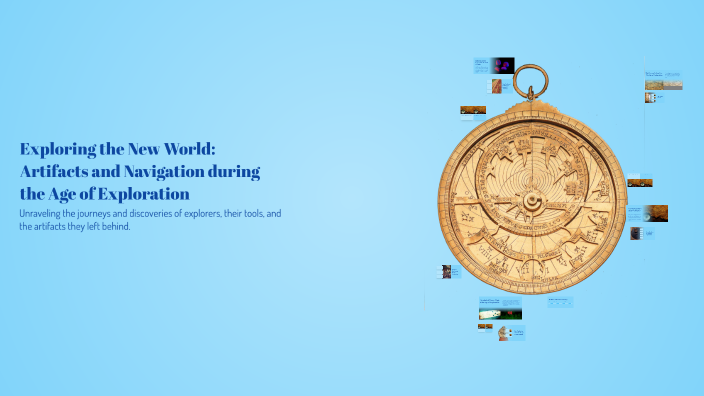 Exploring the New World: Artifacts and Navigation during the Age of ...