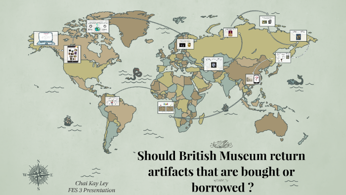 Should British Museum return artifacts that are bought or bo by Kay ...