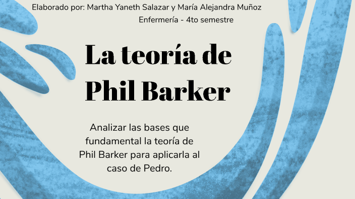 La teoría de Phil Barker by Maria Alejandra Muñoz Martinez on Prezi