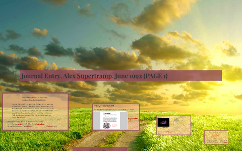 Journal Entry, Alex Supertramp, June 1992 by Brandon Moss on Prezi