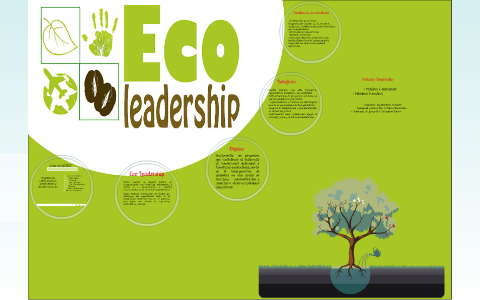 Eco Leadership by Eduardo Badila Valdivia on Prezi