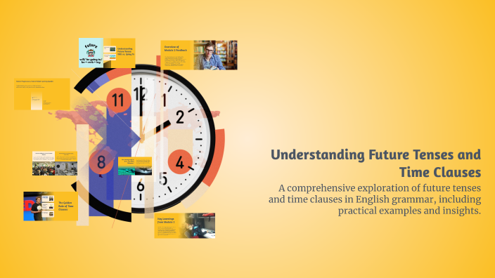 Understanding Future Tenses and Time Clauses by Thedarklight on Prezi