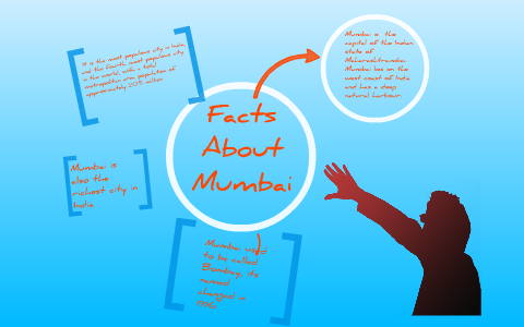 Facts About mumbai by Michaela Gordon-Briggs on Prezi