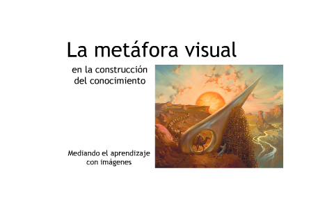 Metafora visual by Daniel Villalobos on Prezi