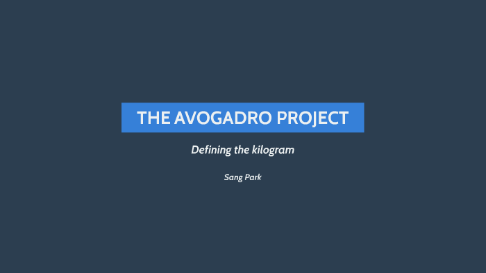 THE AVOGADRO PROJECT by SangHyun Park on Prezi
