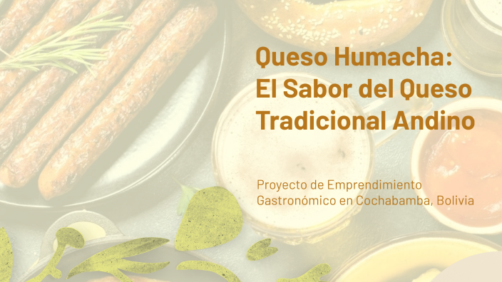 Queso Humacha: El Sabor del Queso Tradicional Andino by Pakito on Prezi