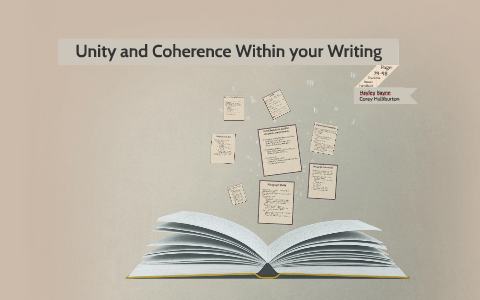 Unity and Coherence Within your Writing by Hayley Bayne