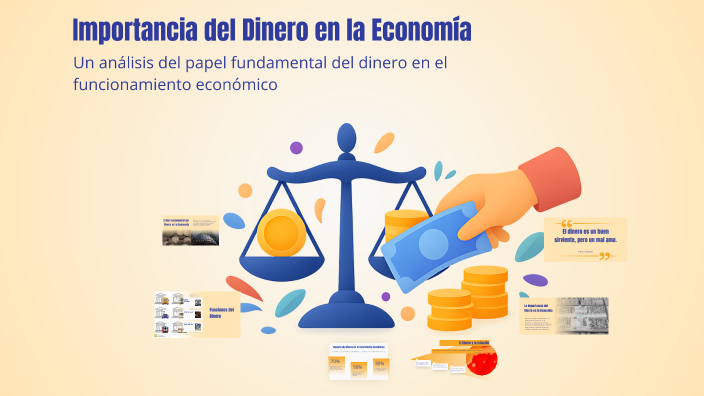 Importancia del Dinero en la Economía by alan acevedo on Prezi