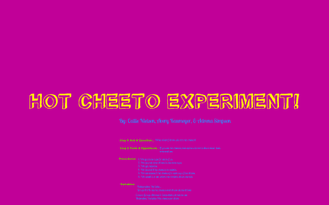 Hot Cheetos Experiment by Adrena Simpson on Prezi