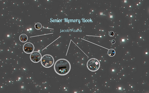 Senior Memory Book by jacob pizano on Prezi