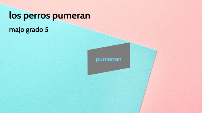 los perros pumeran by maria jose ramirez lopez on Prezi