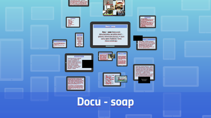 Docu - soap by Izabela Wójtowicz on Prezi