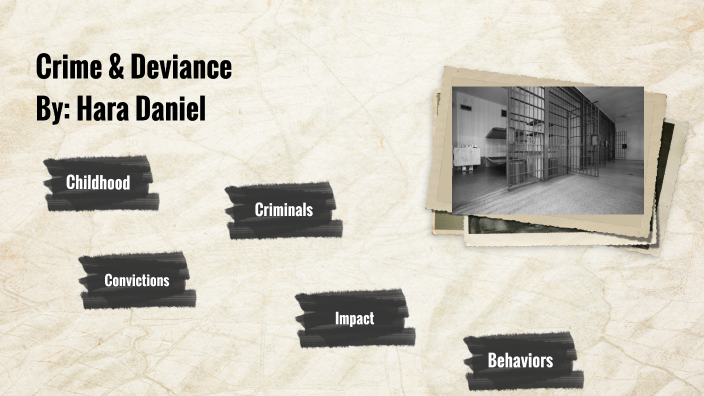 Crime & Deviance Project by Hara Daniel on Prezi