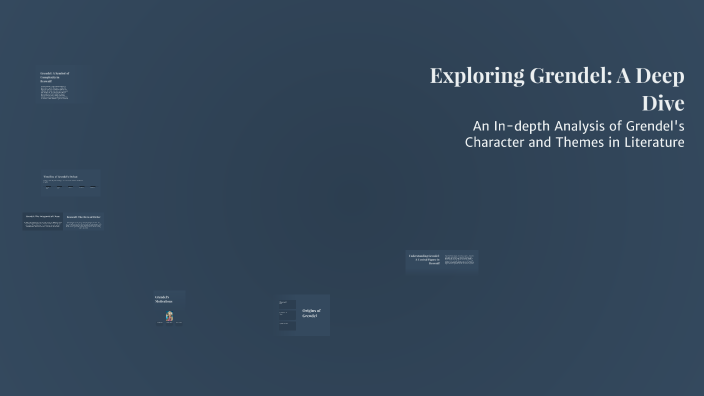 Exploring Grendel: A Deep Dive by Makaela Kelley on Prezi
