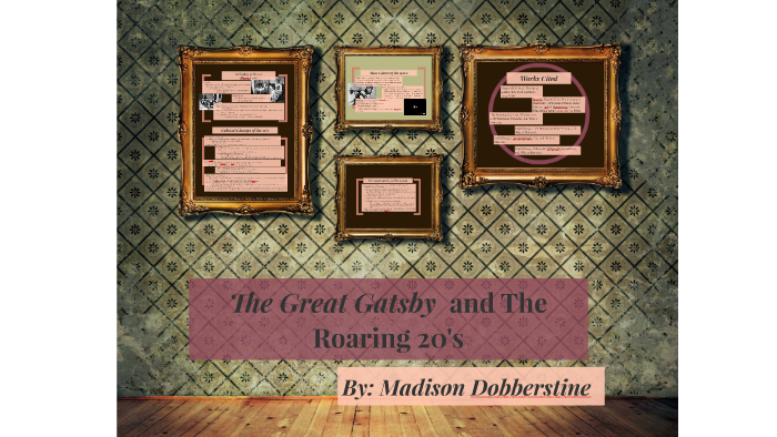 The Great Gatsby and The Roaring 20's by Madison Dobberstine on Prezi