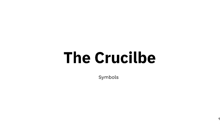 The Crucible Symbols by Jennifer Frazure on Prezi