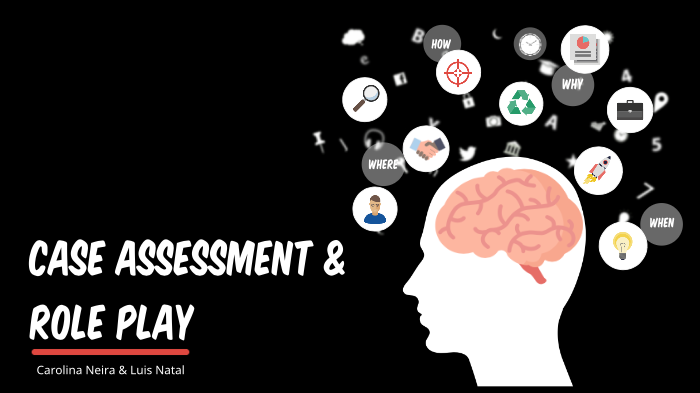 Case Assessment & Role Play by Carolina Neira on Prezi