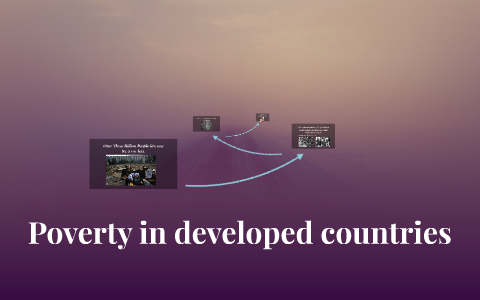 Poverty in developed countries by Morgan Adams on Prezi