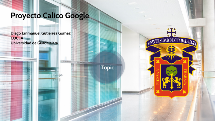 Proyecto Calico Google by DIEGO EMMANUEL GUTIERREZ GOMEZ on Prezi