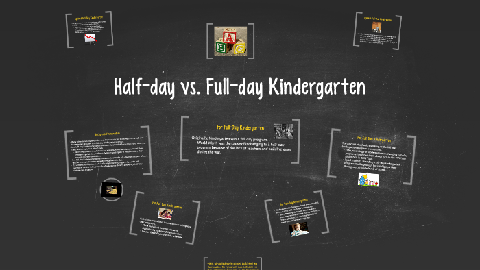 Half-day vs. Full-day Kindergarten by Haydn Hall on Prezi