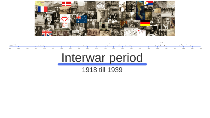 Interwar Period (1918-1939) by Maarten Knoops on Prezi