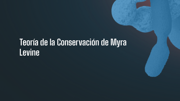 Biografía y Teoría de la Conservación de Myra Levine by John Emmanuel ...