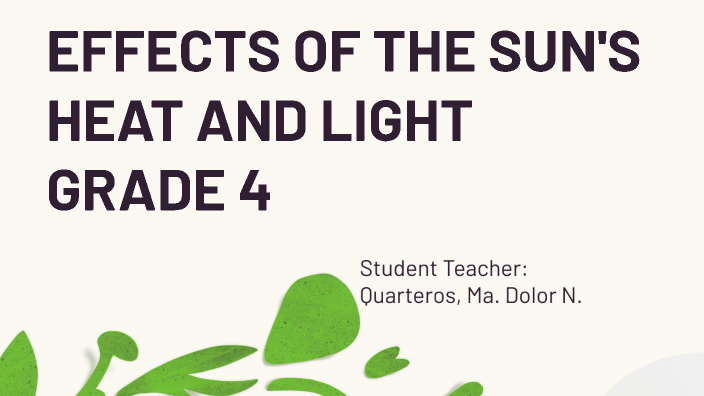 Effects of the suns heat and light by Ma. Dolor Quarteros on Prezi
