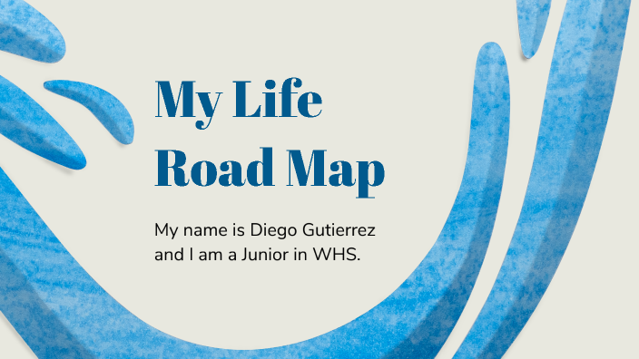 Life Road Map by Diego Gutierrez Manzano on Prezi