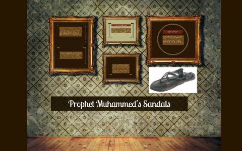 Prophet Muhammad's Sandals by on Prezi