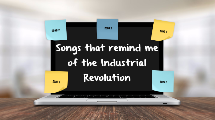 Industrial Revolution - Songs by annsley johnson on Prezi