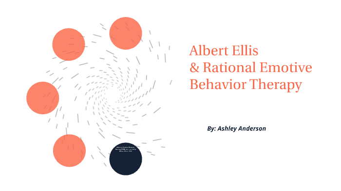 Albert Ellis & Rational Emotive Behavior Therapy by Ashley Anderson on ...