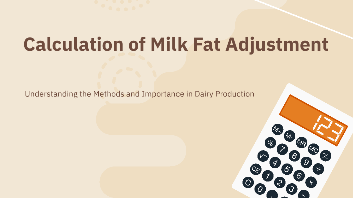 Calculation of Milk Fat Adjustment by Munhksaihkan Saindavaa on Prezi