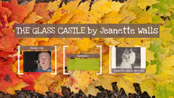 THE GLASS CASTLE by Jeanette Walls by gabby mata on Prezi