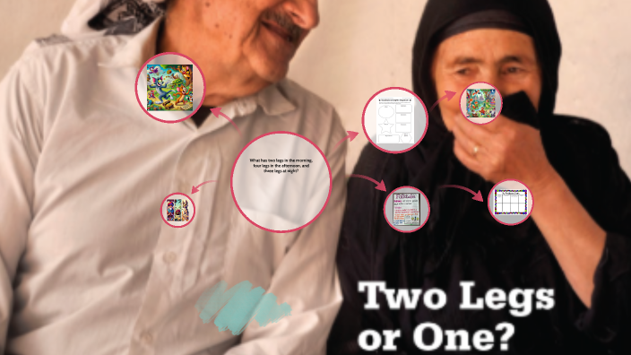 TWO LEGS OR ONE? by silvia bonilla on Prezi
