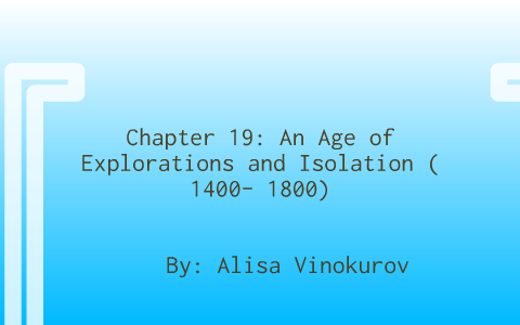 Chapter 19: An Age of Explorations and Isolation by Alisa Vinokurov on ...