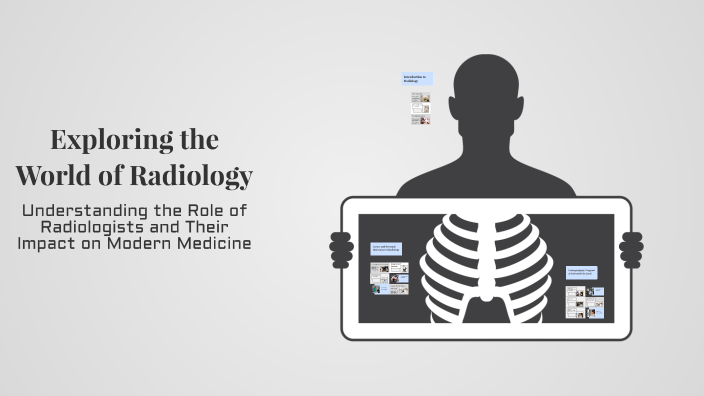 Exploring the World of Radiology by Jérôme Dontigny on Prezi