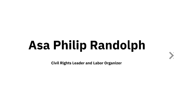 Asa Philip Randolph by Lewis McGlinchey on Prezi