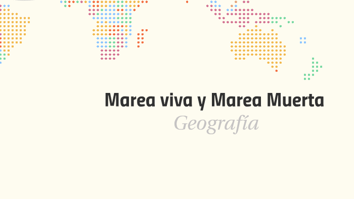 Marea viva y Mares Muerta by Karla Torres on Prezi Next