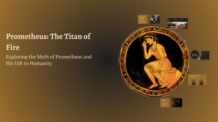 Prometheus: The Titan of Fire by Kuba Gągorowski on Prezi