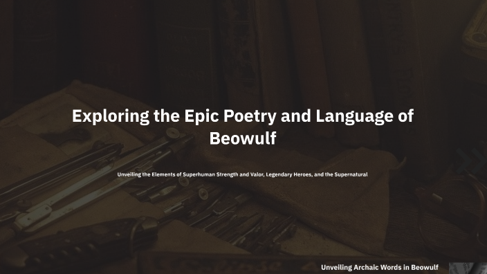 Exploring the Epic Poetry and Language of Beowulf by Charlene Cadao on ...