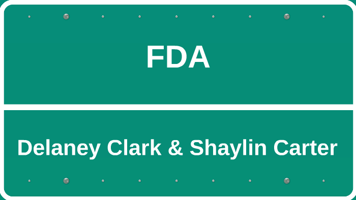 FDA by Delaney Clark on Prezi
