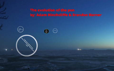 evolution of the pen by adam hinchcliffe on Prezi