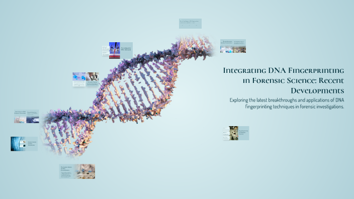 Integrating DNA Fingerprinting in Forensic Science: Recent Developments ...
